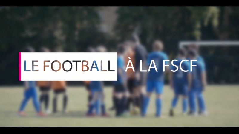 Nouvelle vidéo : Le Foot à la FSCF ! | FSCF